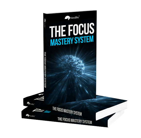 The Focus Mastery System – NeuBlu